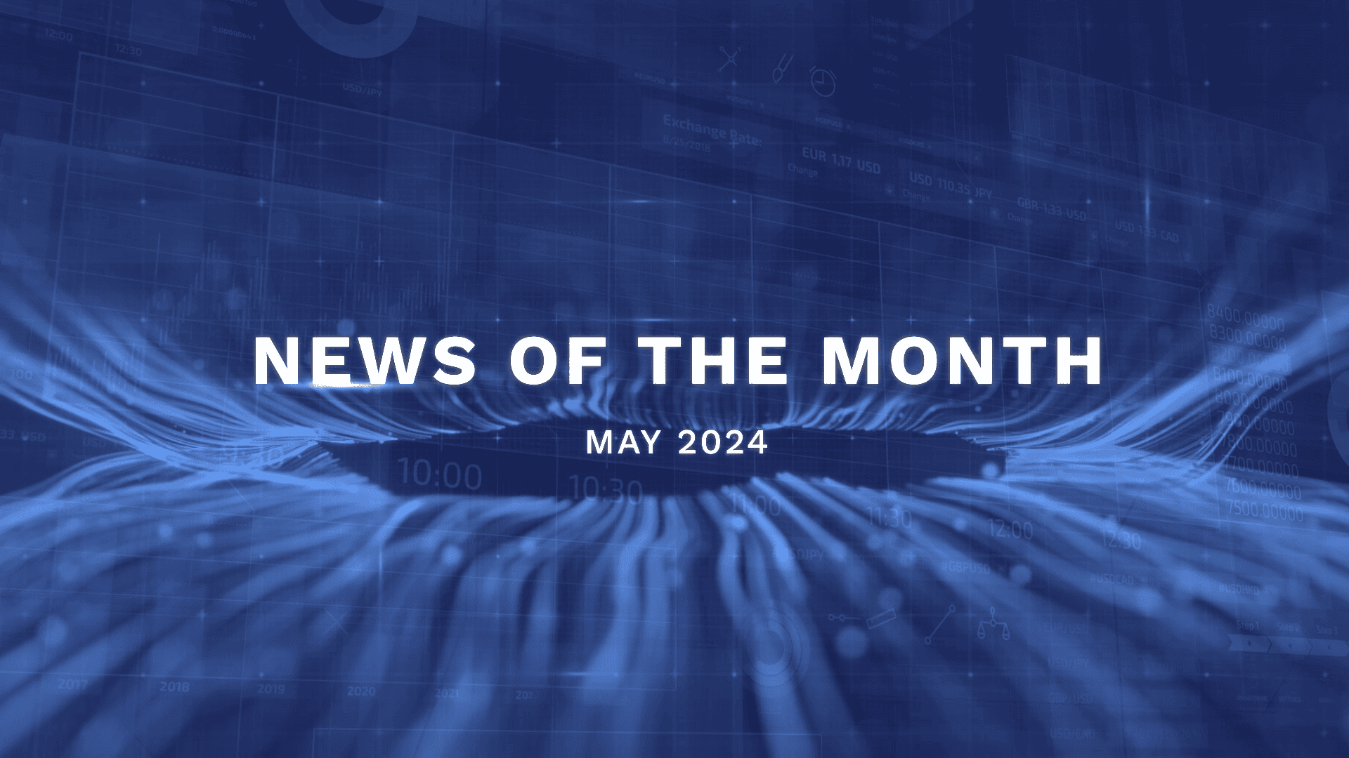 News of the month - May 2024 - Chahine Capital